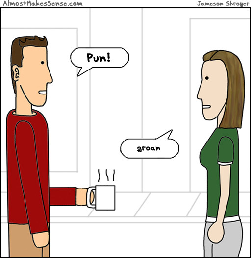 Pun Groan | Almost Makes Sense .com