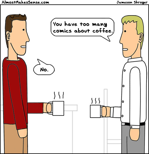 Coffee Comics | Almost Makes Sense .com